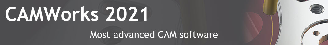 What’s New in CAMWorks 2021